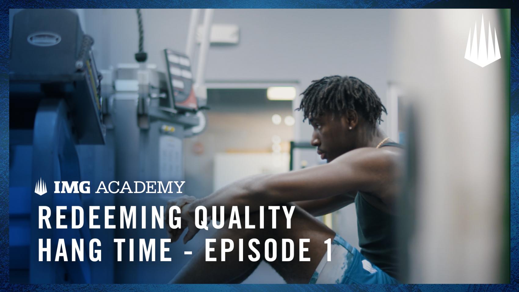 Redeeming Quality | Hang Time, Episode 1: IMG Academy Basketball | IMG ...